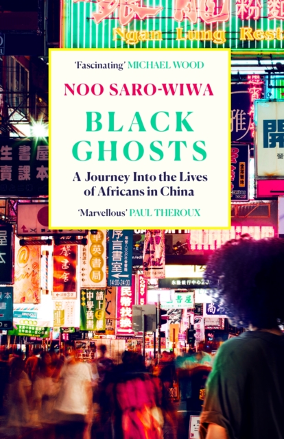 Black Ghosts : A Journey Into the Lives of Africans in China – Housmans Bookshop