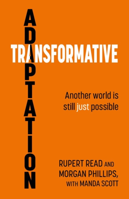 Transformative Adaptation : Another world is still just possible ...