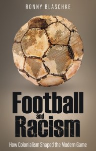 Football and Racism : How Colonialism Shaped the Modern Game – Housmans ...