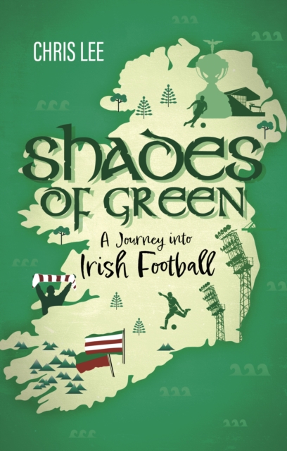 Shades of Green : A Journey into Irish Football – Housmans Bookshop